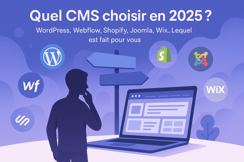 Quel CMS choisir en 2025 ? Guide complet pour votre site